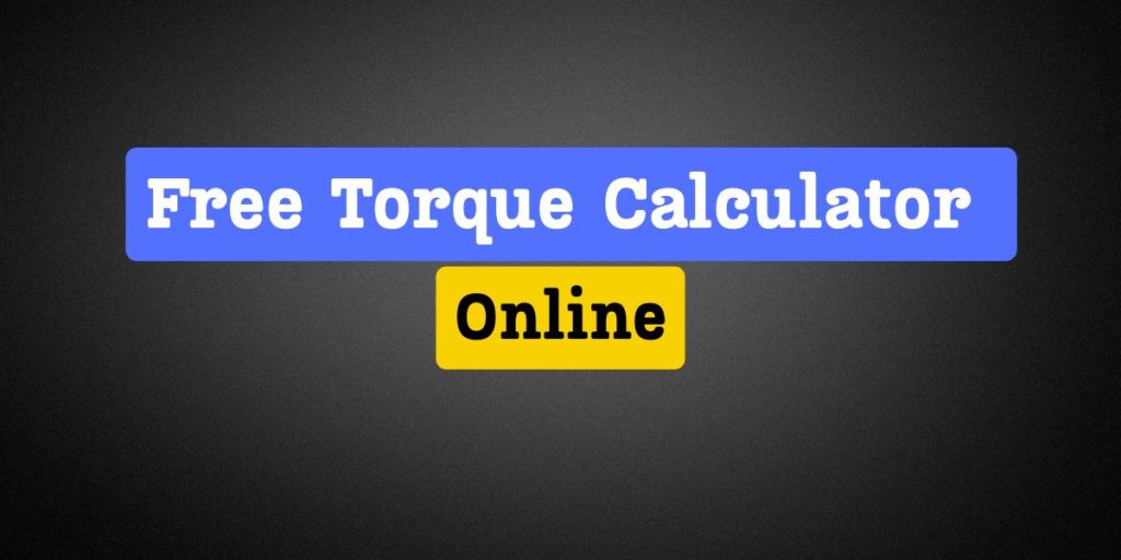 Free Torque Calculator Online - WrenchFusion
